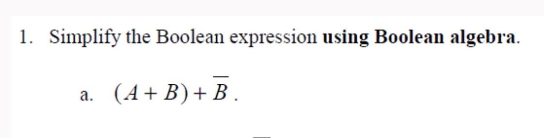 Solved Simplify the Boolean expression using Boolean | Chegg.com