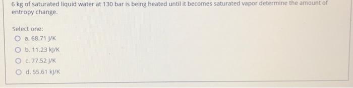 Solved 6 kg of saturated liquid water at 130 bar is being | Chegg.com