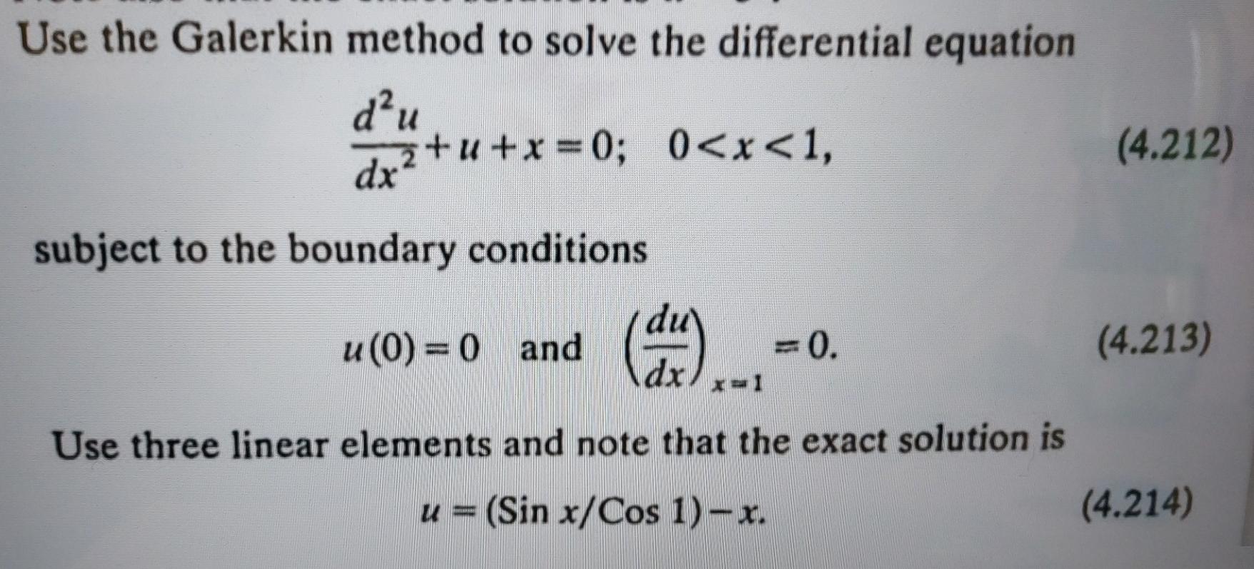 Solved Use the Galerkin method to solve the differential | Chegg.com