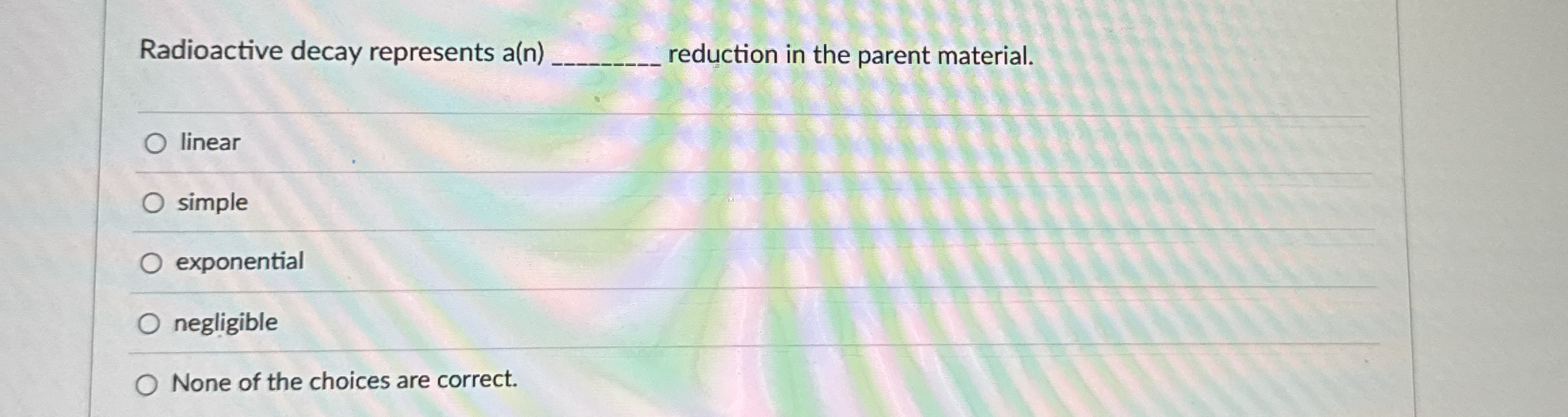 Solved Radioactive decay represents a(n) q, ﻿reduction in | Chegg.com