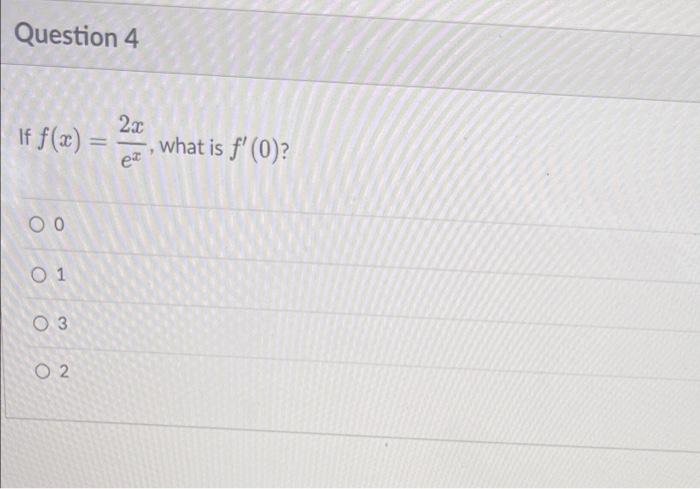 Solved If f(x)=ex2x, what is f′(0)? 0 1 3 2Suppose | Chegg.com Solved If f(x)=ex2x, what is f′(0)? 0 1 3 2Suppose | Chegg.com