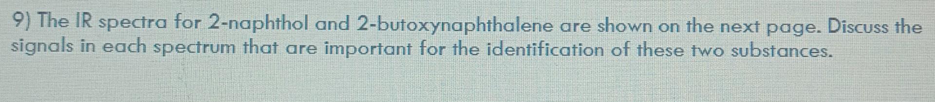 Solved 9) The IR spectra for 2-naphthol and | Chegg.com