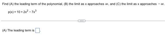 Solved Find (A) the leading term of the polynomial, (B) the | Chegg.com