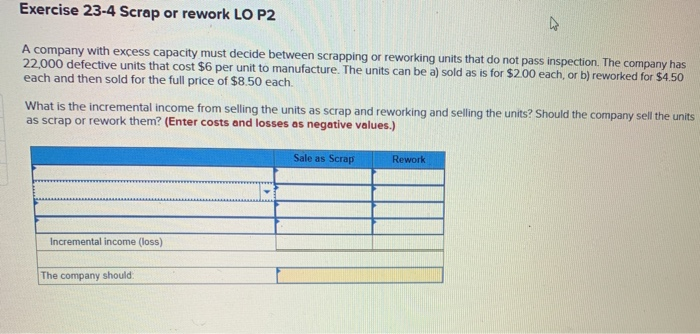 Solved Exercise 23-4 Scrap or rework LO P2 A company with | Chegg.com