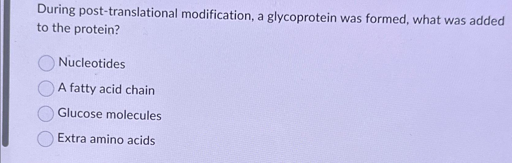 Solved During post-translational modification, a | Chegg.com
