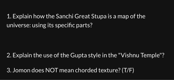 Solved 1. Explain how the Sanchi Great Stupa is a map of the | Chegg.com