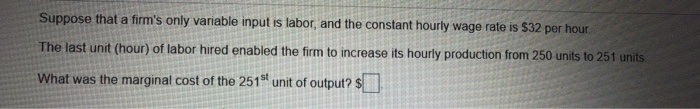 Solved Suppose that a firm's only variable input is labor, | Chegg.com