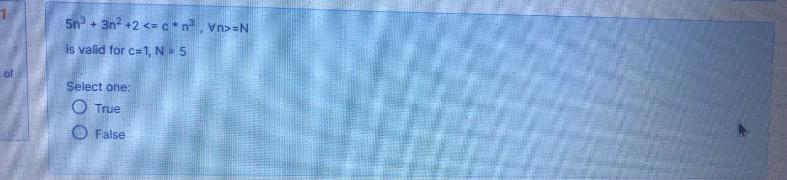 Solved 5n3+3n2+2≤c**n3,AAn≥Nis valid for c=1,N=5Select | Chegg.com