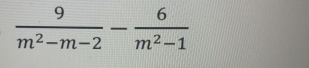 Solved 9 6 m2-m-2 m2-1 | Chegg.com