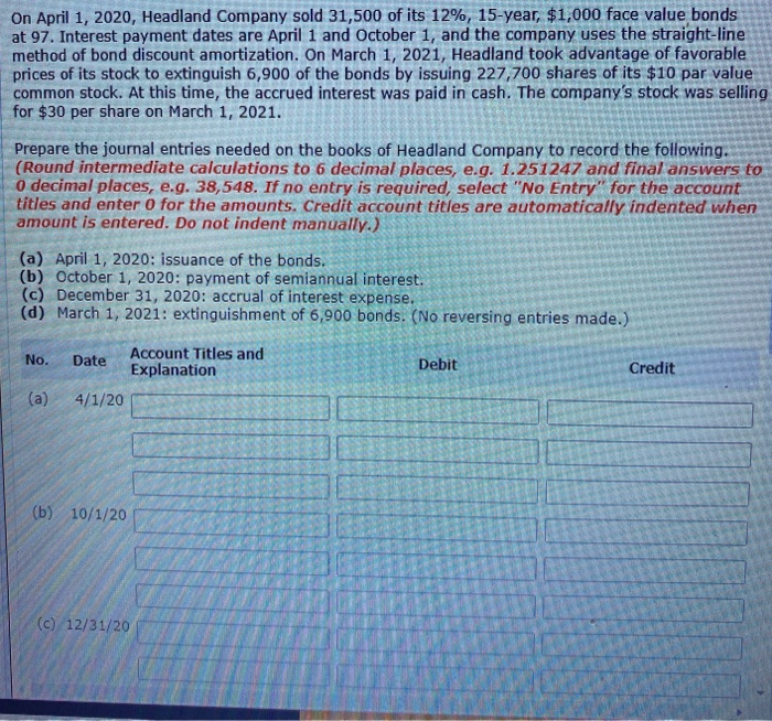 Solved On April 1, 2020, Headland Company sold 31,500 of its | Chegg.com