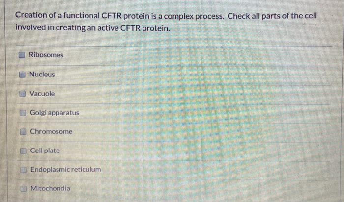 Solved Creation of a functional CFTR protein is a complex | Chegg.com
