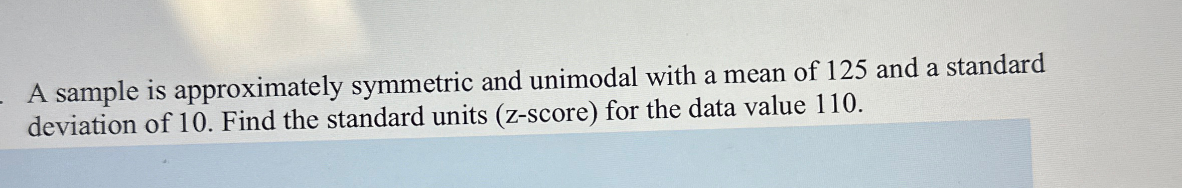Solved A sample is approximately symmetric and unimodal with | Chegg.com