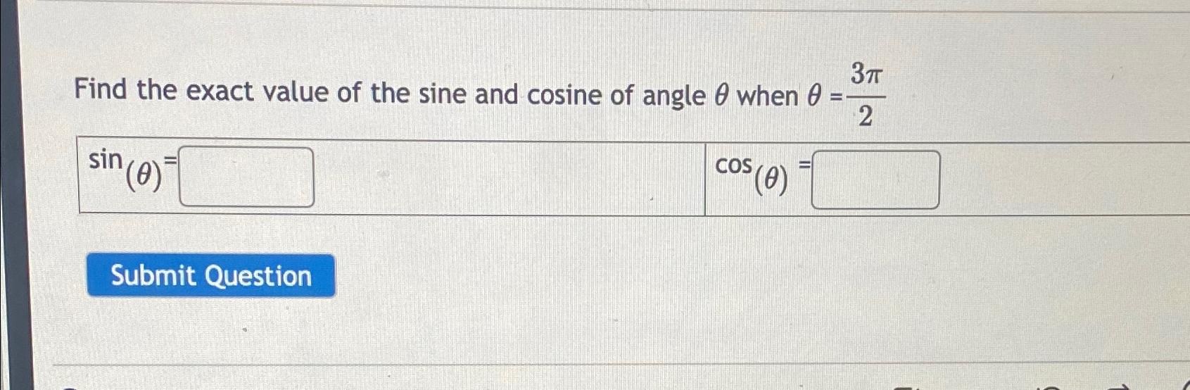 Solved Find the exact value of the sine and cosine of angle | Chegg.com