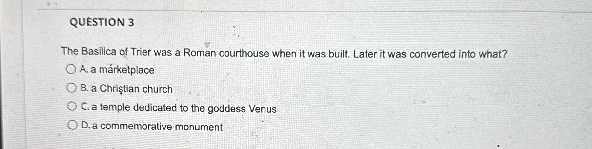 Solved QUESTION 3The Basilica of Trier was a Roman | Chegg.com