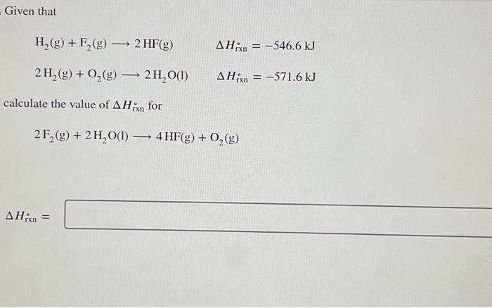 Solved Given that H₂(g) + F₂ (g) →→→ 2 HF(g) 2 H₂(g) + O₂(g) | Chegg.com