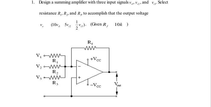 Solved 1. Design a summing amplifier with three input | Chegg.com