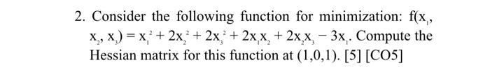 Solved 2. Consider the following function for minimization: | Chegg.com