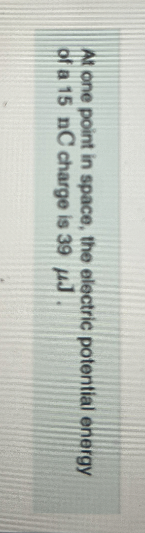 Solved At one point in space, the electric potential energy | Chegg.com