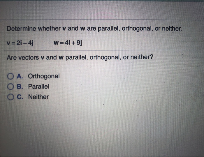 Solved Determine whether v and w are parallel, orthogonal, | Chegg.com