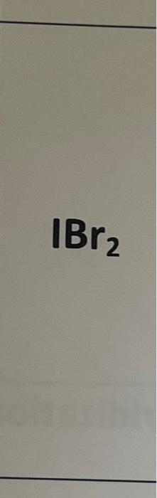 Solved IBr2 | Chegg.com