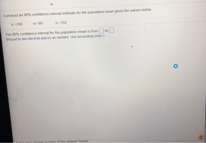 Solved Construct an 80% confidence interval estimate for the | Chegg.com