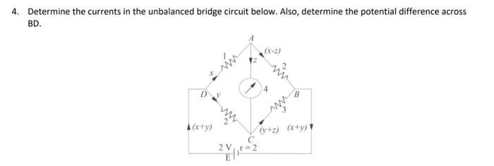 Solved 4. Determine the currents in the unbalanced bridge | Chegg.com