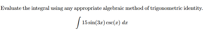 Solved Evaluate the integral using any appropriate algebraic | Chegg.com