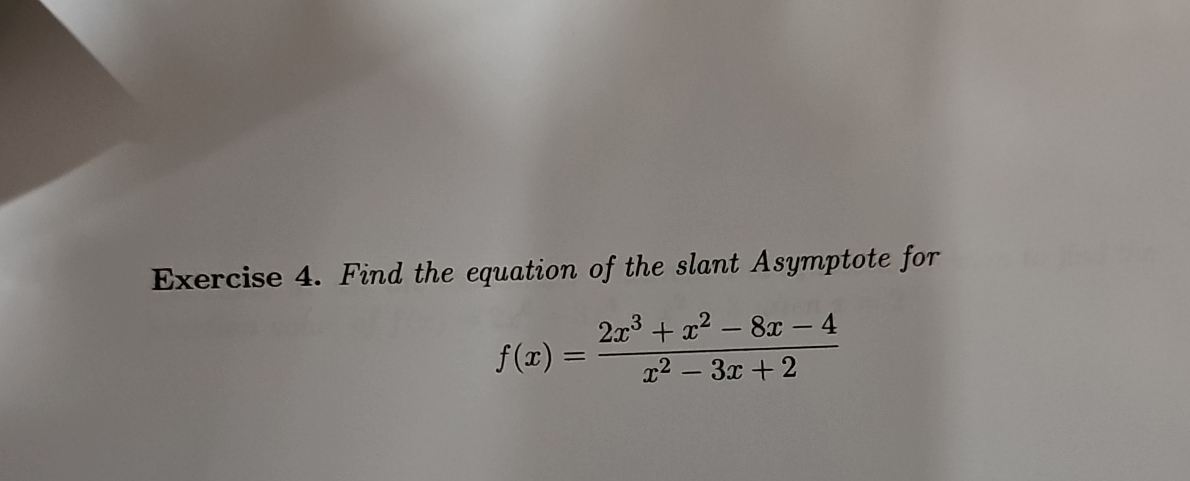 Solved Exercise 4. ﻿Find the equation of the slant Asymptote | Chegg.com