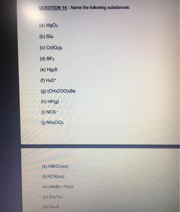 Solved QUESTION 14 : Name the following substances: (a) MgO2 | Chegg.com
