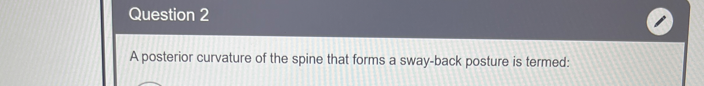 Solved Question 2A posterior curvature of the spine that | Chegg.com