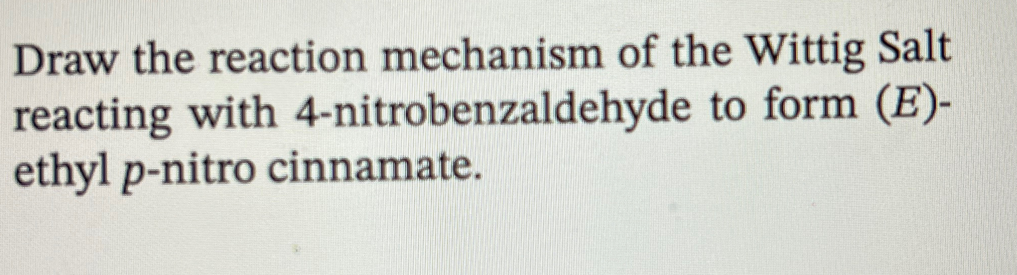Solved Draw the reaction mechanism of the Wittig Salt | Chegg.com