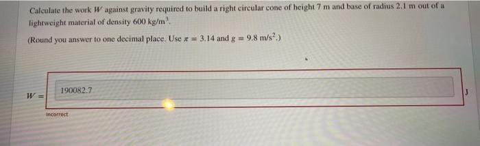 Solved Calculate the work W against gravity required to | Chegg.com