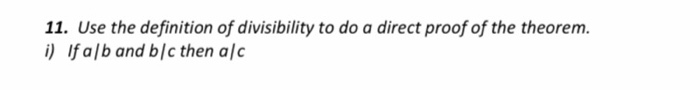 Solved 11. Use the definition of divisibility to do a direct | Chegg.com
