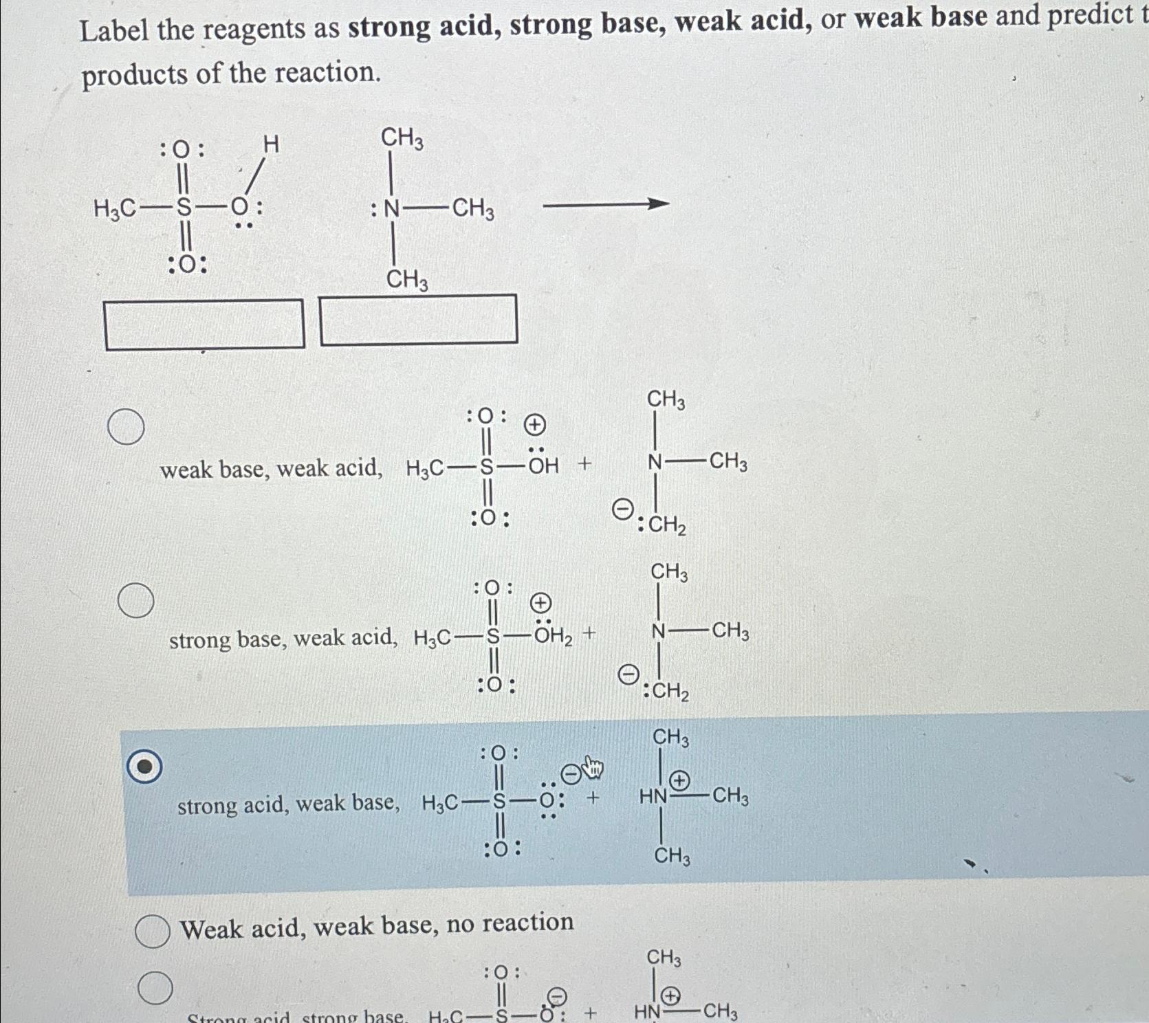 Label the reagents as strong acid, strong base, weak | Chegg.com