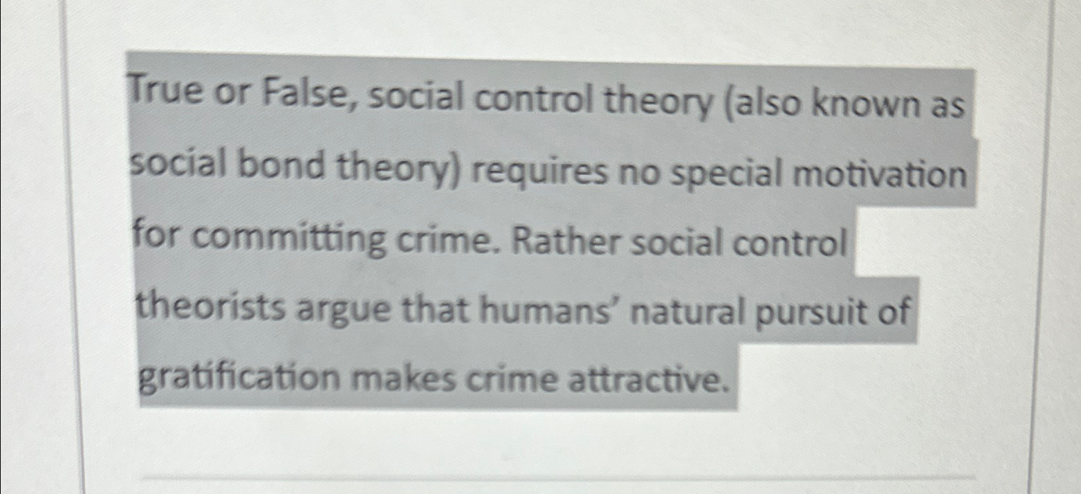 Solved True or False, social control theory (also known as | Chegg.com
