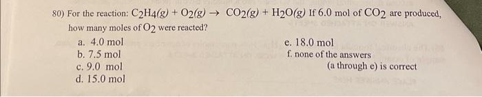 Solved 80) For the reaction: C2H4( g)+O2( g)→CO2( g)+H2O(g) | Chegg.com