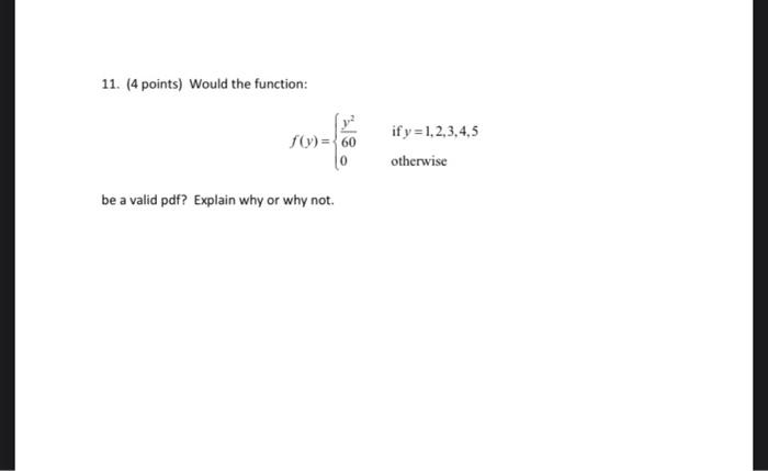 Solved 11. (4 points) Would the function: f(y)={60y20 if | Chegg.com