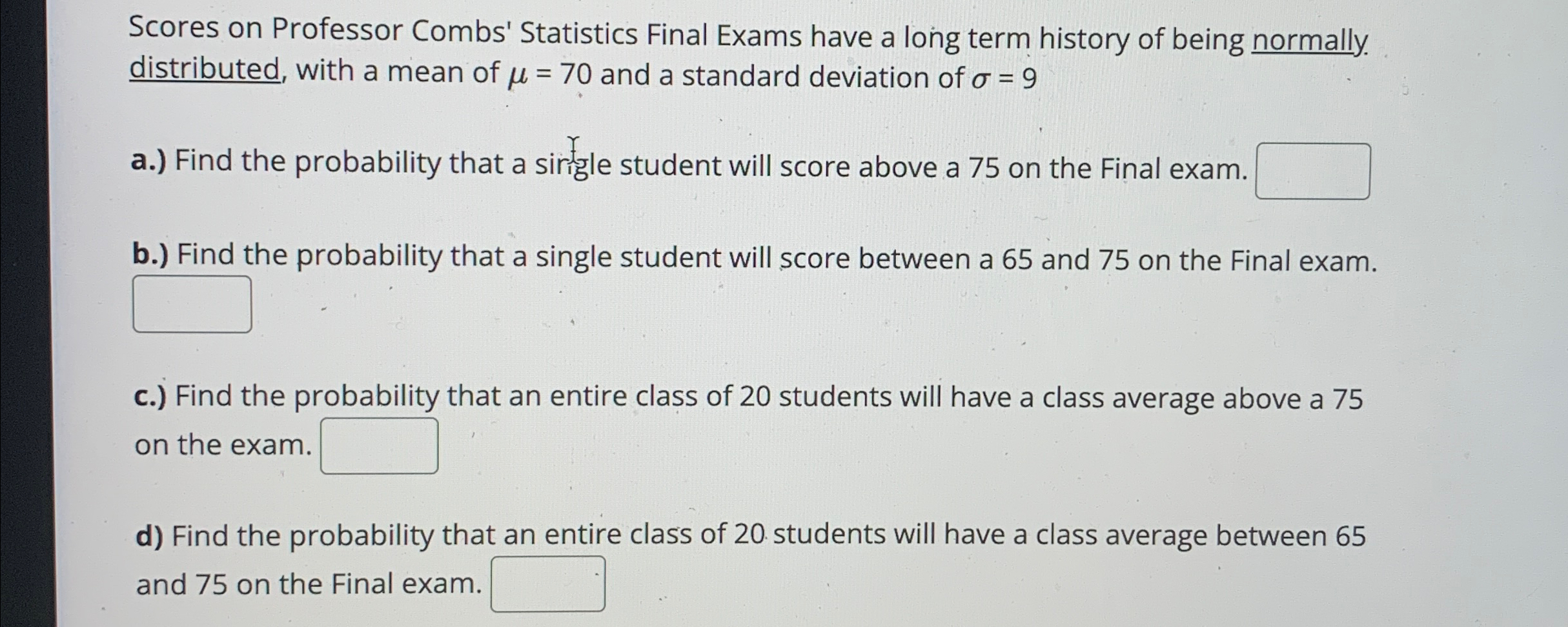 Solved Scores on Professor Combs' Statistics Final Exams | Chegg.com