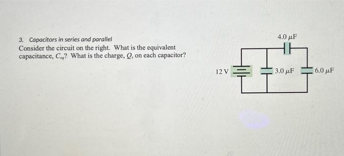 Solved 3. Capacitors in series and parallel Consider the | Chegg.com