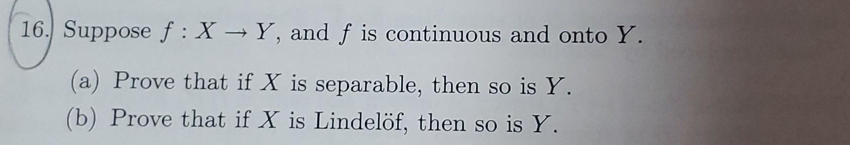 Solved Suppose f:X→Y, and f is continuous and onto Y. (a) | Chegg.com