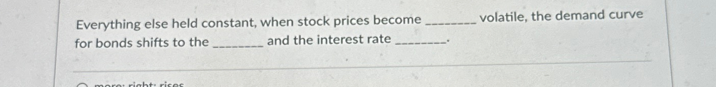 Solved Everything else held constant, when stock prices | Chegg.com