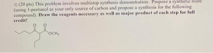 Solved 1) (20 pts) This problem involves multistep synthesis | Chegg.com