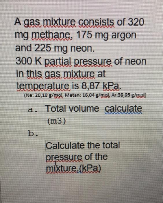 Solved A gas mixture consists of 320 mg methane, 175 mg | Chegg.com