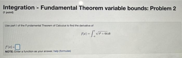 Solved Integration - Fundamental Theorem variable bounds: | Chegg.com