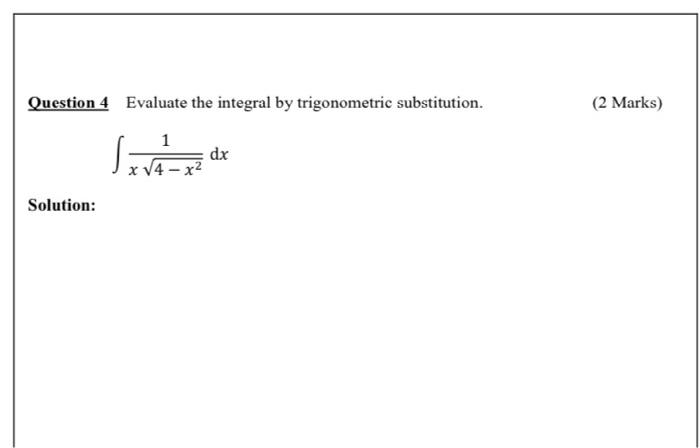 Solved Question 4 Evaluate the integral by trigonometric | Chegg.com