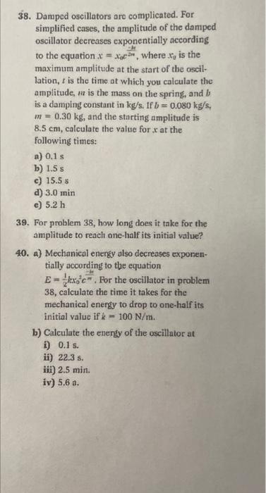 Solved 38. Damped oscillators are complicated. For | Chegg.com