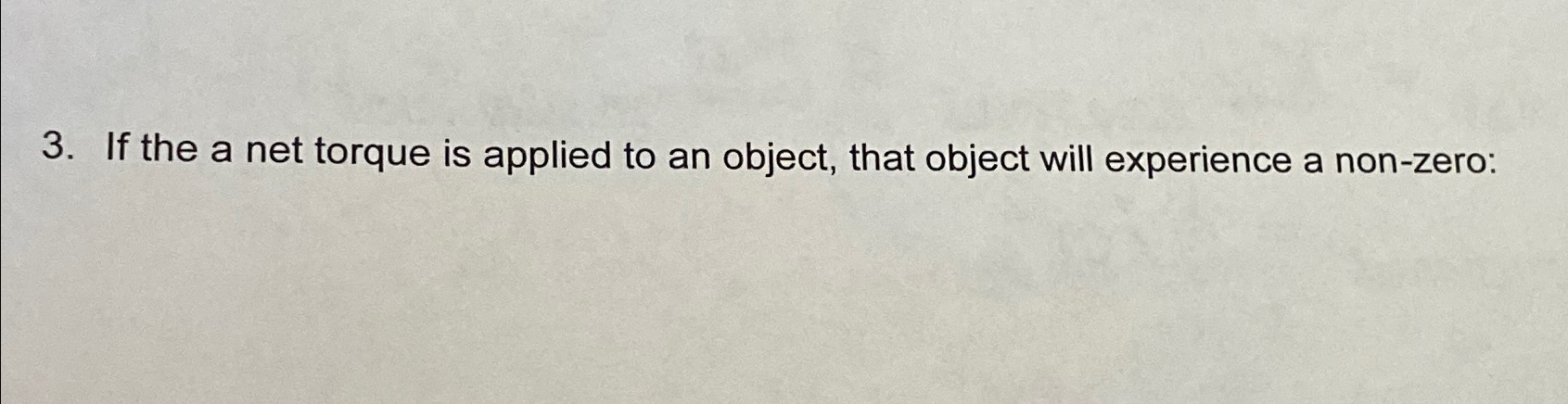 Solved If the a net torque is applied to an object, that | Chegg.com