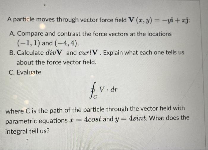 Solved A particle moves through vector force field | Chegg.com