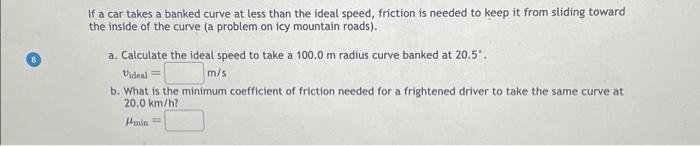 Solved If a car takes a banked curve at less than the ideal | Chegg.com