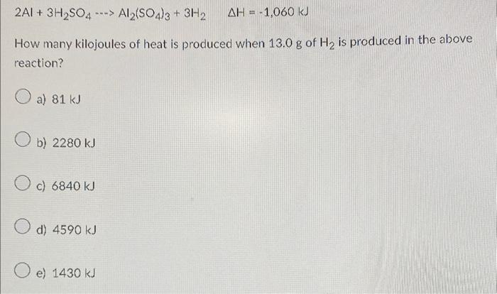 Solved 2Al+3H2SO4⋯Al2(SO4)3+3H2ΔH=−1,060 kJ How many grams | Chegg.com